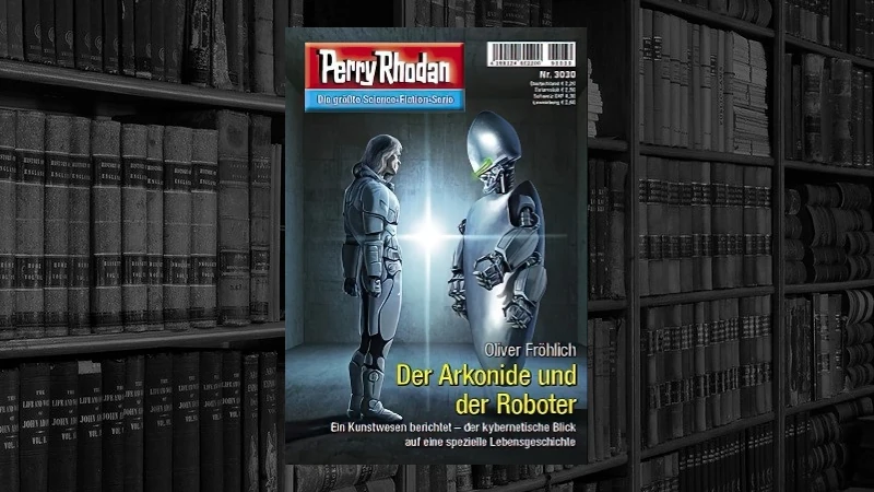 Perry Rhodan - 3030 - Der Arkonide und der Roboter (Oliver Fröhlich ...